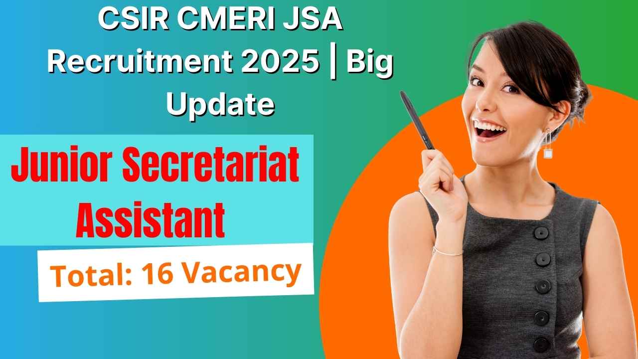 CSIR CMERI JSA Recruitment 2025 | Big Update