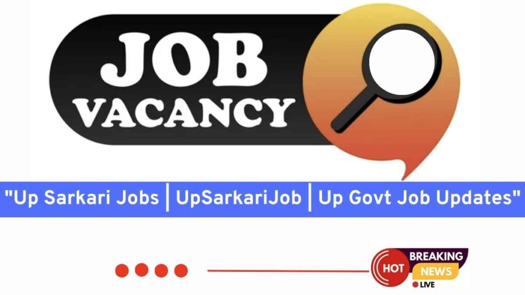 UP Sarkari Jobs 2026 | Latest UP Sarkari Job Alert & Vacancy